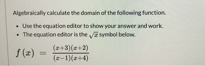 Solved Algebraically calculate the domain of the following | Chegg.com