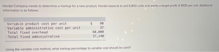 Solved Hordel Company needs to determine a markup for a new | Chegg.com