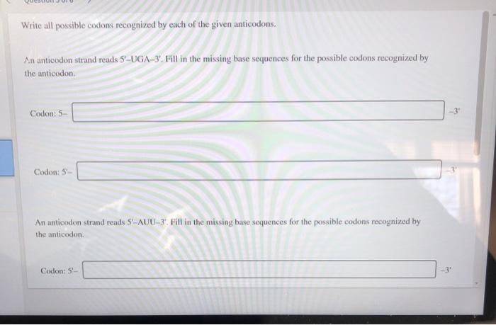 Solved Write all possible codons recognized by each of the | Chegg.com