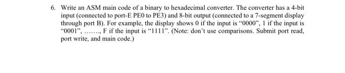 Solved 6 Write An Asm Main Code Of A Binary To Hexadecimal