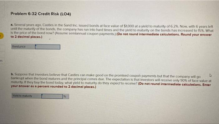 Solved Problem 6-32 Credit Risk (L04) a. Several years ago, | Chegg.com Solved Problem 6-32 Credit Risk (L04) a. Several years ago, | Chegg.com