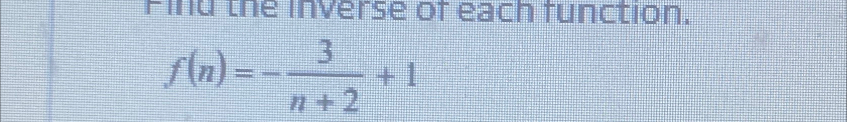 Solved inu the inverse of each function.f(n)=-3n+2+1 | Chegg.com