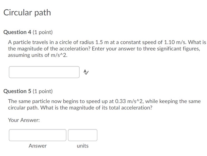 Solved Circular path Question 4 (1 point) A particle travels | Chegg.com