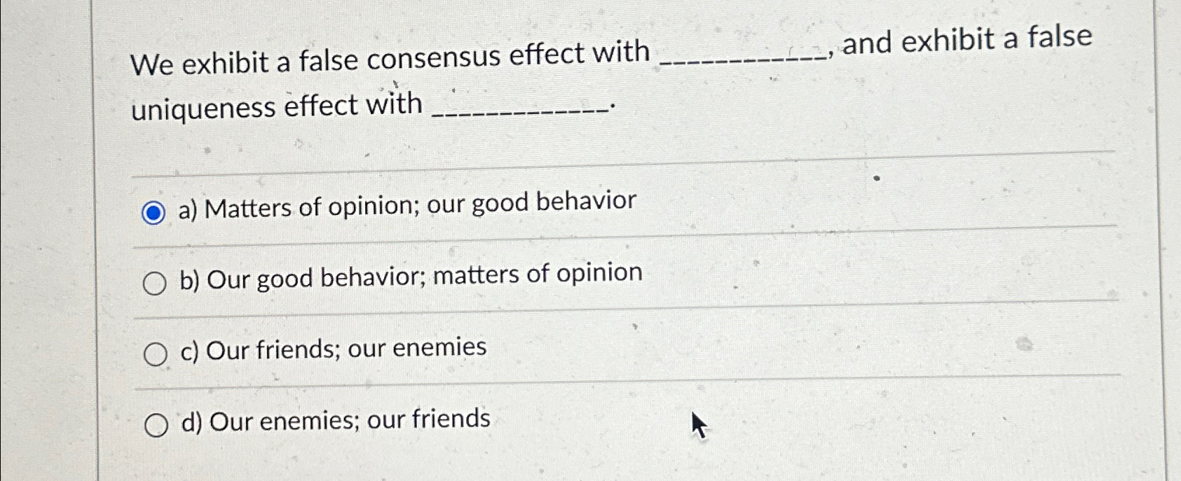 Solved We exhibit a false consensus effect with and exhibit | Chegg.com