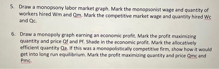 Solved 5. Draw a monopsony labor market graph. Mark the | Chegg.com