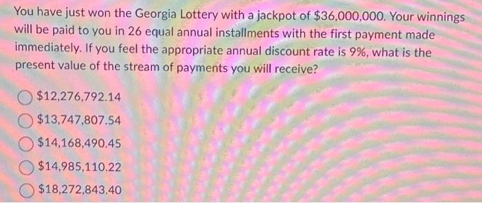 You have just won the Georgia Lottery with a jackpot | Chegg.com