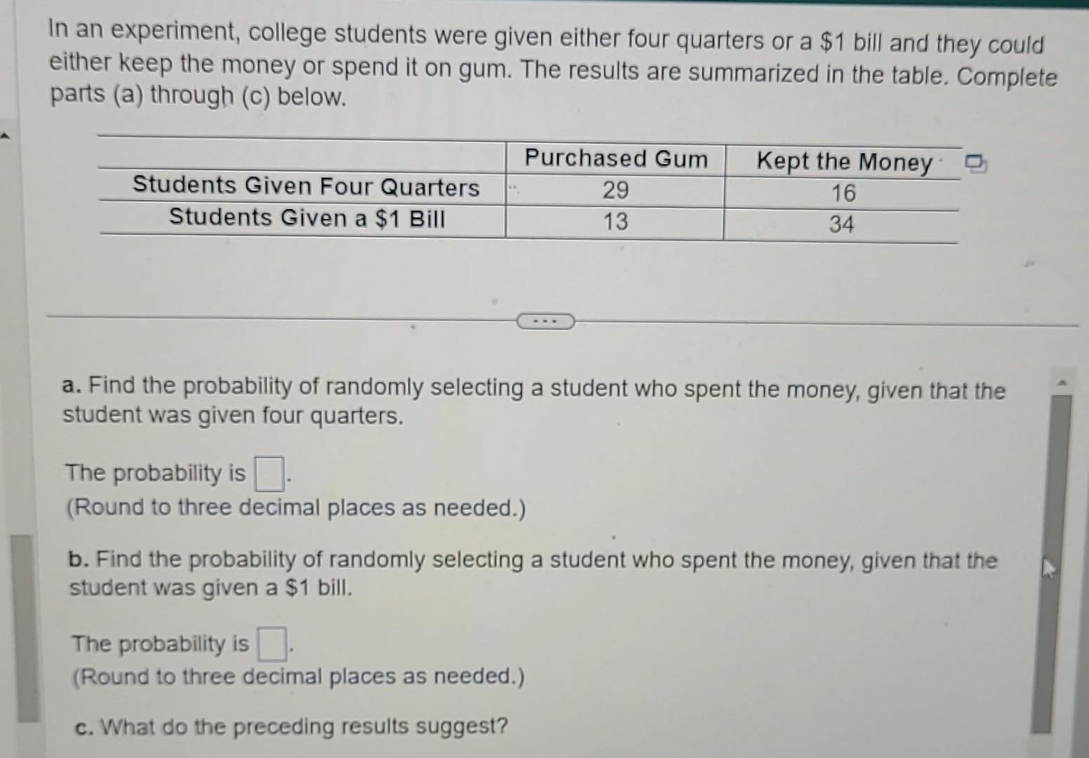 Solved In an experiment, college students were given either | Chegg.com