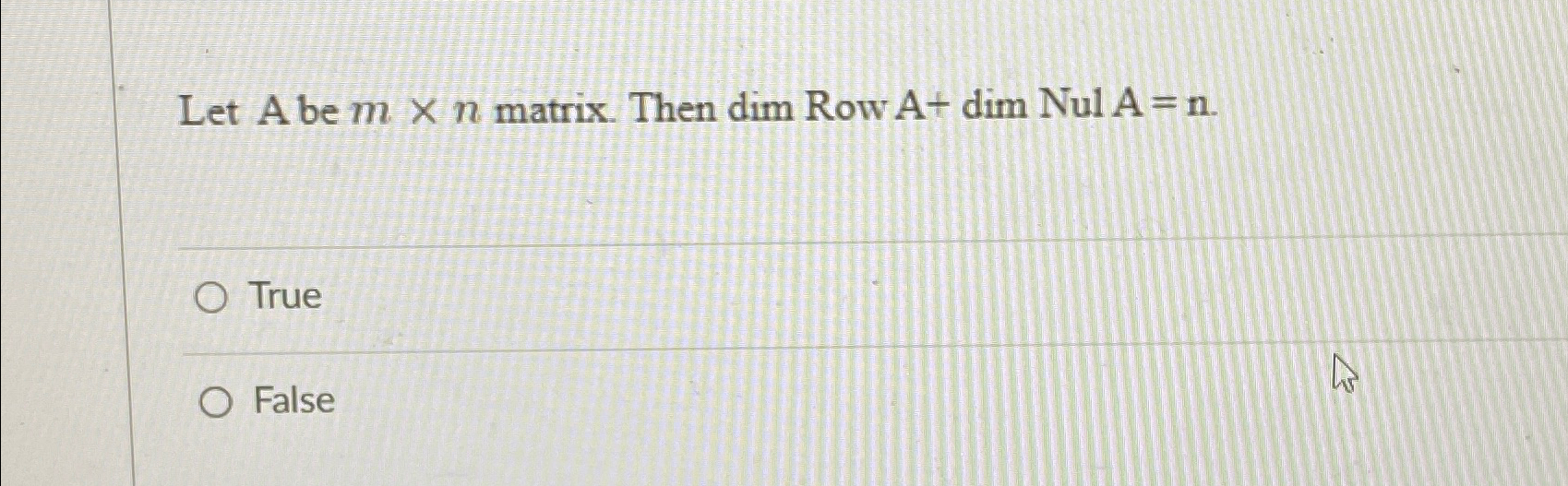 Solved Let A ﻿be m×n ﻿matrix. Then dim Row | Chegg.com