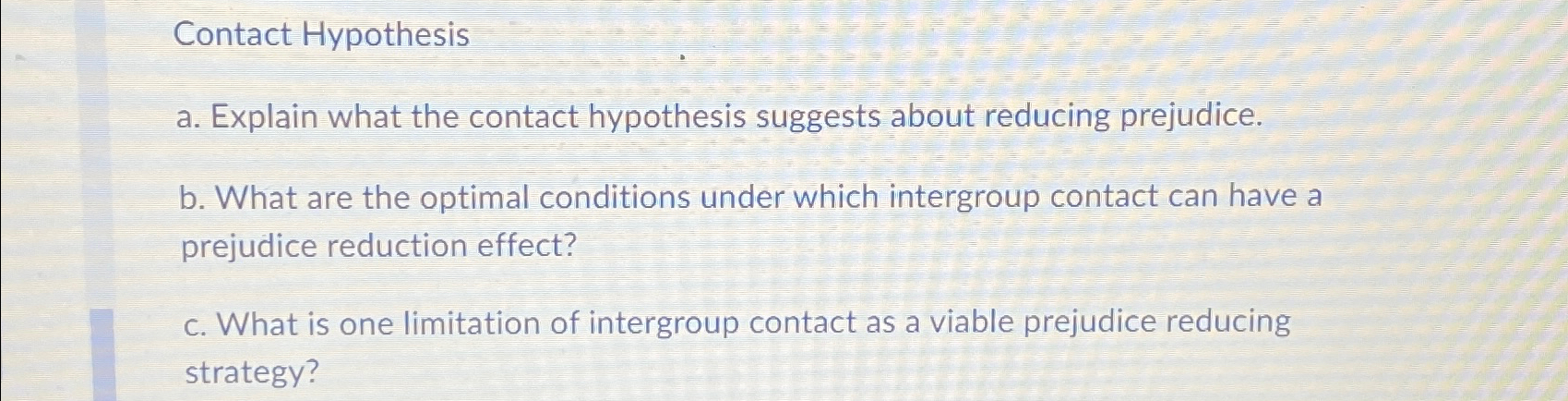 Solved Contact Hypothesisa. ﻿Explain what the contact | Chegg.com
