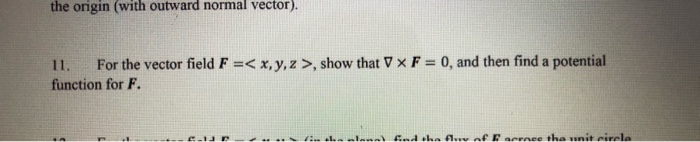 Solved the origin (with outward normal vector). 11. For the | Chegg.com