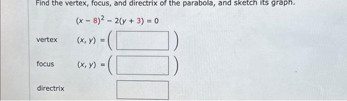 Solved Find the vertex, focus, and directrix of the | Chegg.com