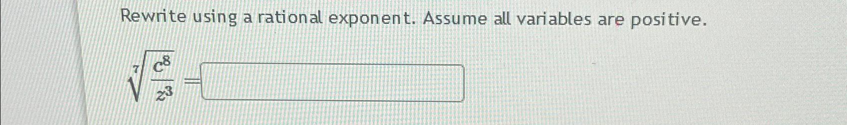 Solved Rewrite using a rational exponent. Assume all | Chegg.com