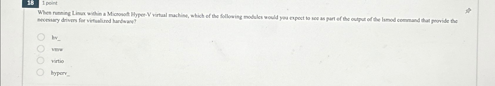 Solved 18 1 ﻿point necessary drivers for virtualized | Chegg.com