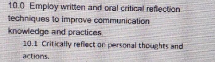 Solved 10.0 Employ written and oral critical reflection | Chegg.com