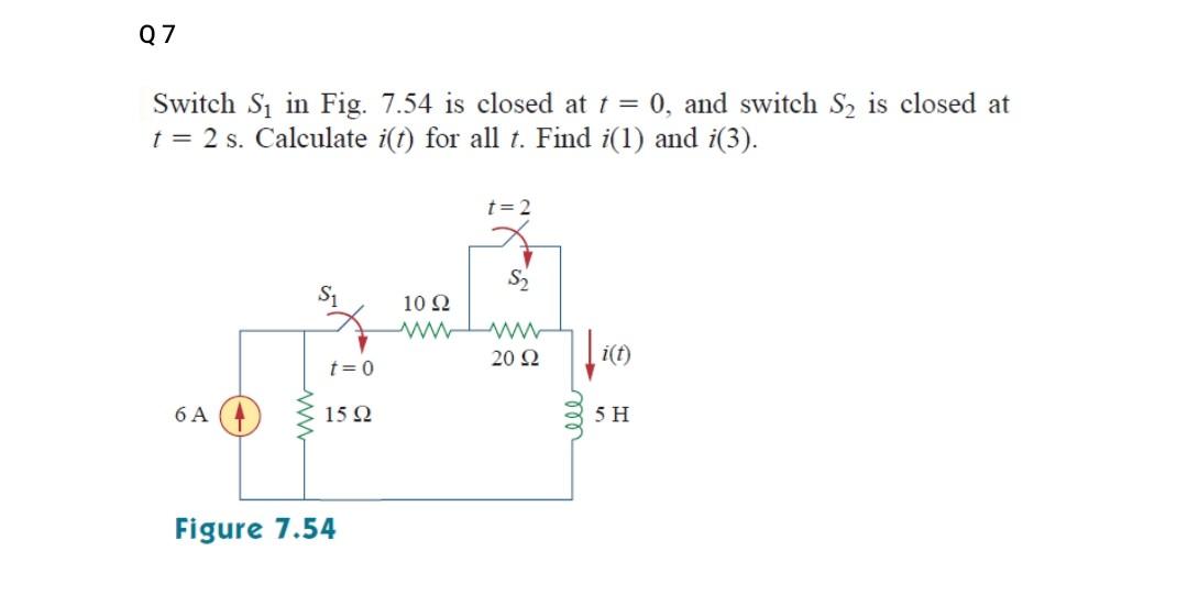 Solved Switch S1 in Fig. 7.54 is closed at t=0, and switch | Chegg.com