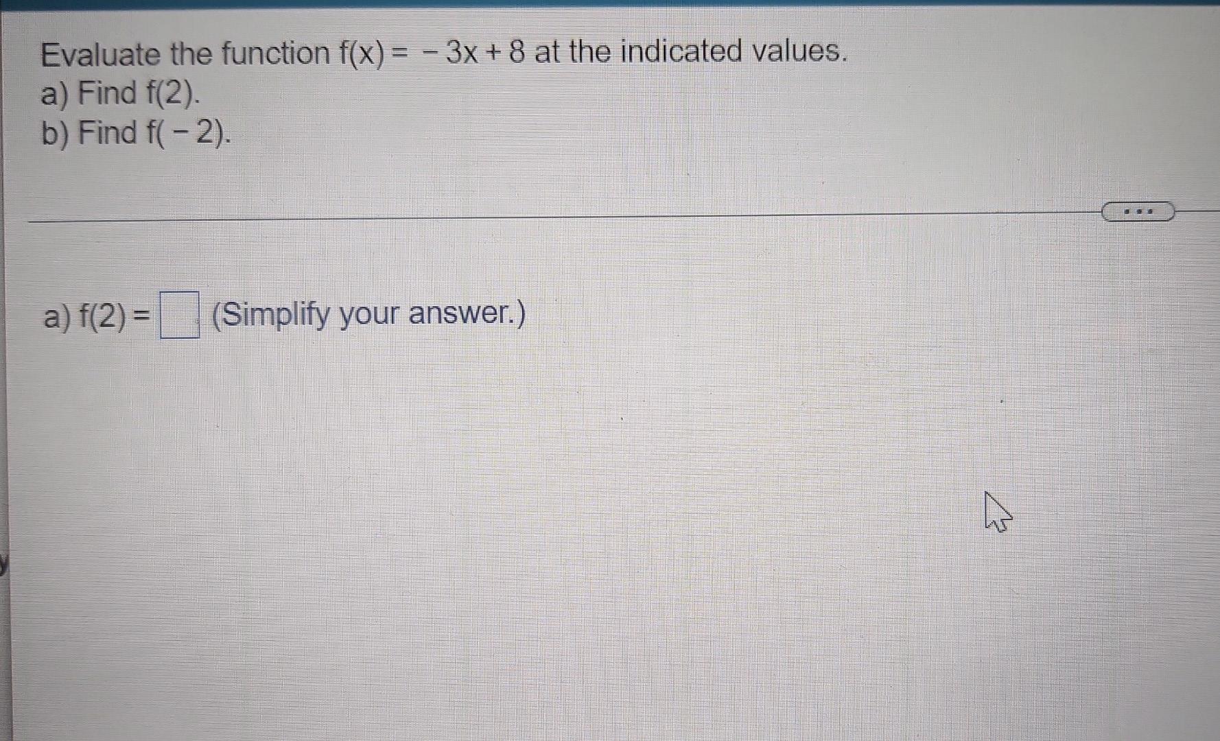 Solved Evaluate the function f(x)=-3x+8 at the indicated | Chegg.com