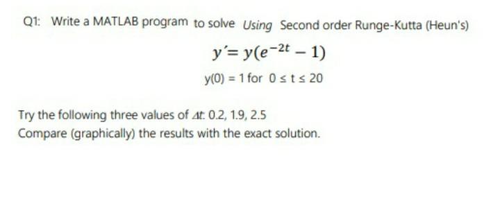 Solved Q1: Write a MATLAB program to solve Using Second | Chegg.com
