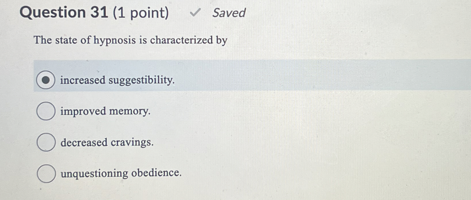 Solved Question 31 (1 ﻿point)SavedThe state of hypnosis is | Chegg.com