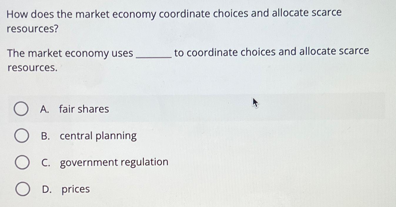 Solved How does the market economy coordinate choices and | Chegg.com