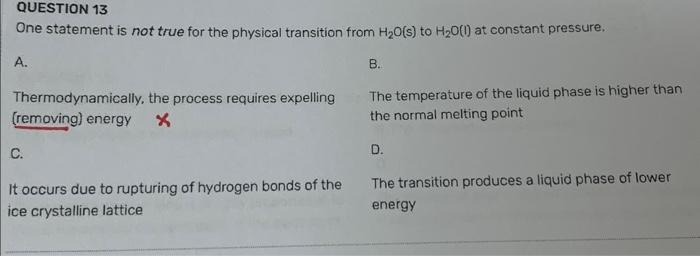 Solved QUESTION 13 One statement is not true for the | Chegg.com