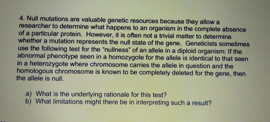 Solved 4. Null mutations are valuable genetic resources | Chegg.com