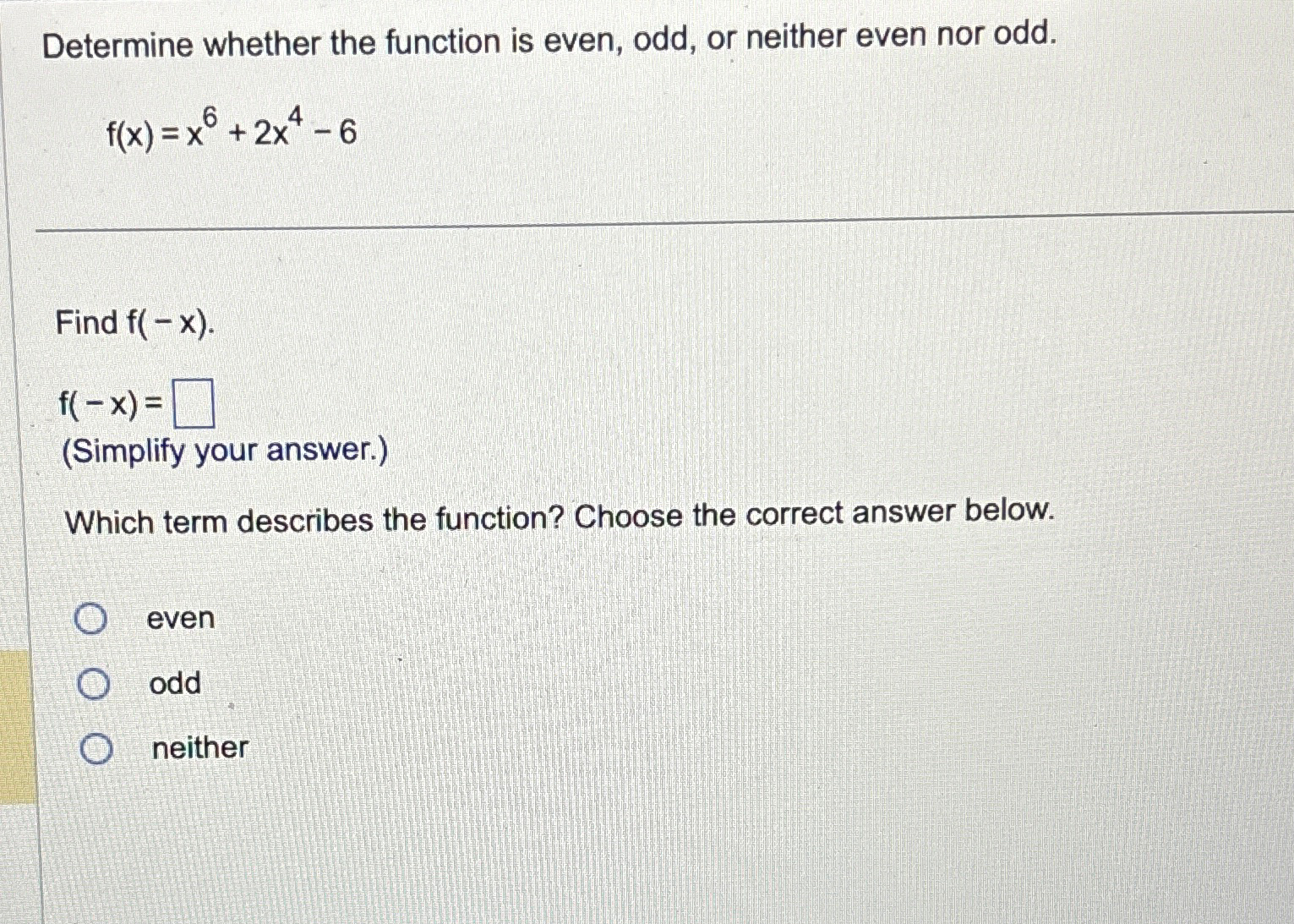 Solved Determine whether the function is even, odd, or | Chegg.com