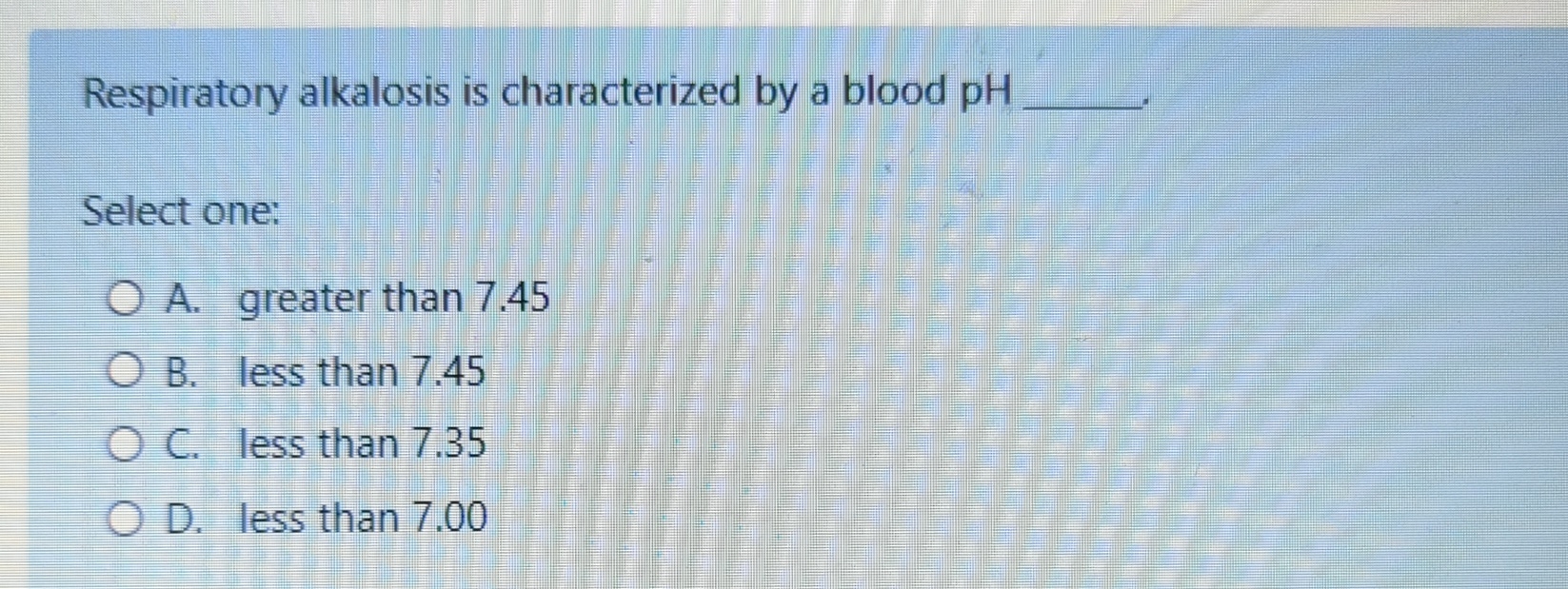 Solved Respiratory alkalosis is characterized by a blood | Chegg.com