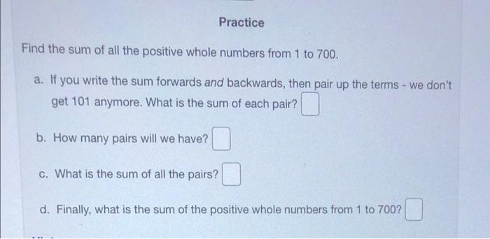 Solved Practice Find the sum of all the positive whole | Chegg.com