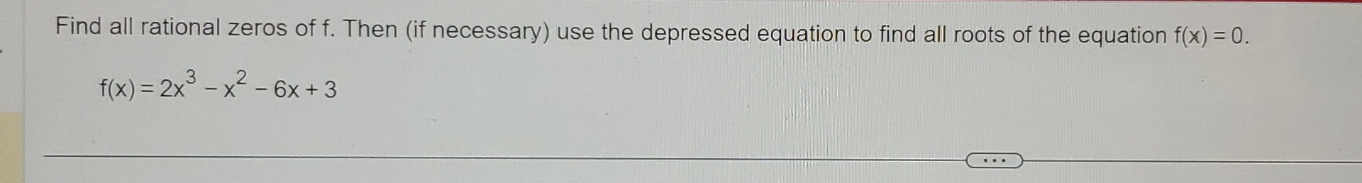 Solved Find all rational zeros of f. ﻿Then (if necessary) | Chegg.com
