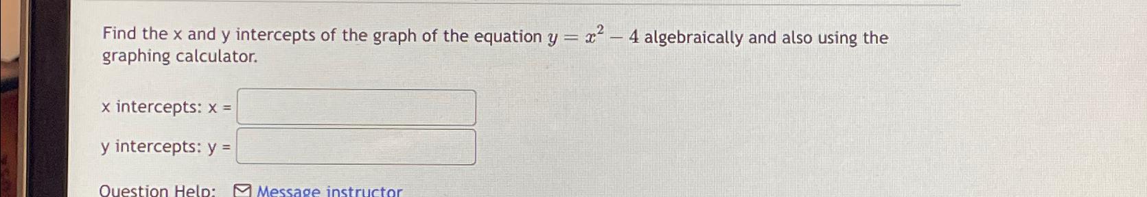 Solved Find the x ﻿and y ﻿intercepts of the graph of the | Chegg.com