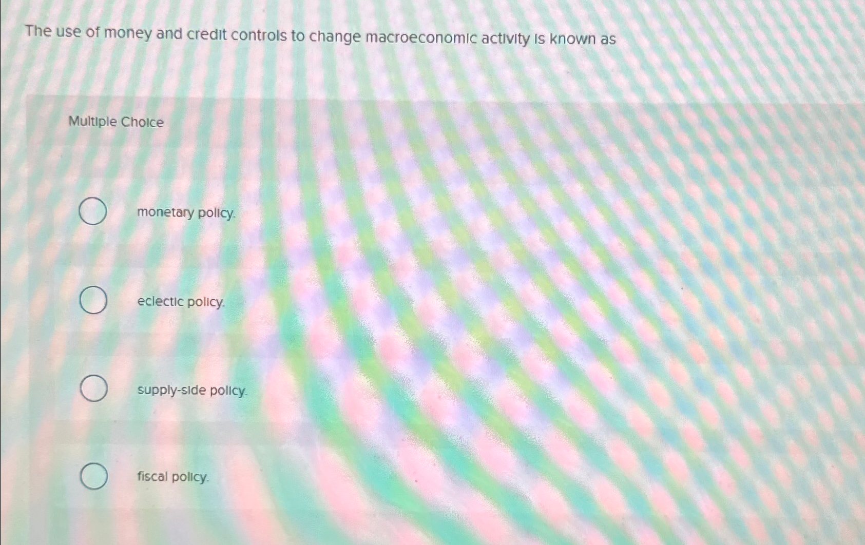 Solved The use of money and credit controls to change | Chegg.com