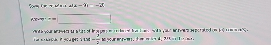Solved Solve the equation: x(x-9)=-20Answer: x=Write your | Chegg.com
