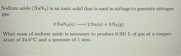 Solved Sodium azide (NaN3) is an ionic solid that is used in | Chegg.com