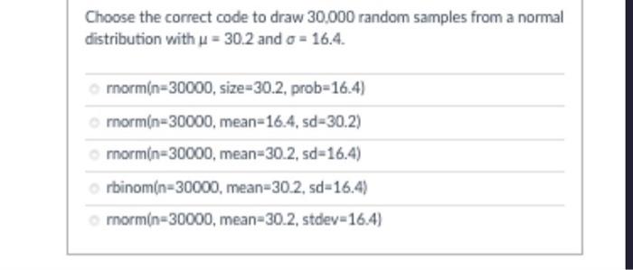 Solved Choose the correct code to draw 30,000 random samples | Chegg.com