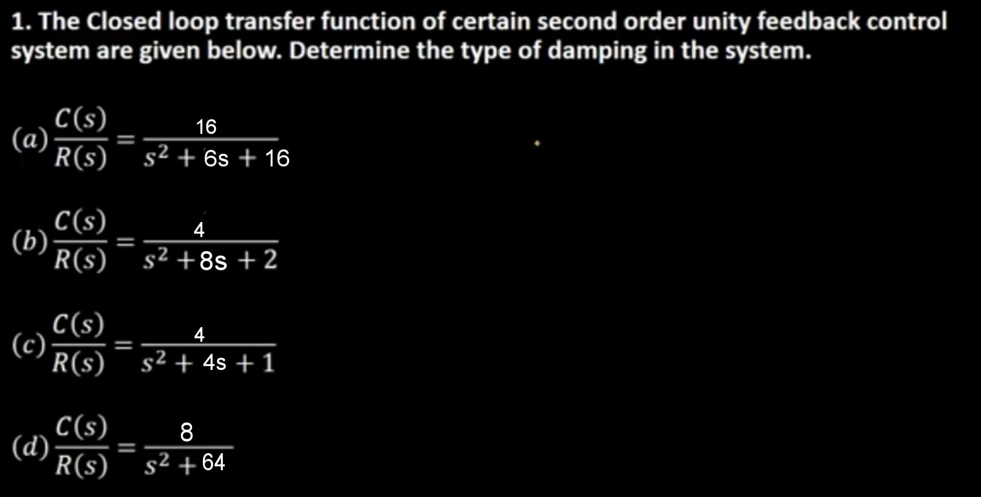 Solved 1. The Closed loop transfer function of certain | Chegg.com