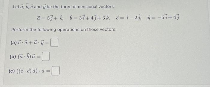 Solved Let a,b,c and y be the three dimensional vectors | Chegg.com