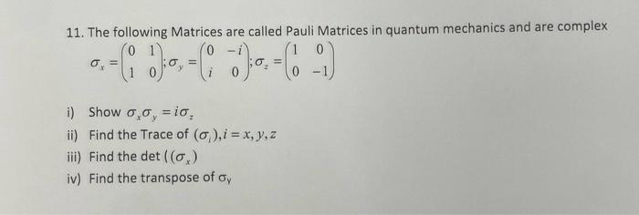 Solved 11. The following Matrices are called Pauli Matrices | Chegg.com