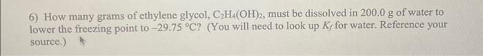 Solved 6) How many grams of ethylene glycol, C2H4(OH)2, must | Chegg.com