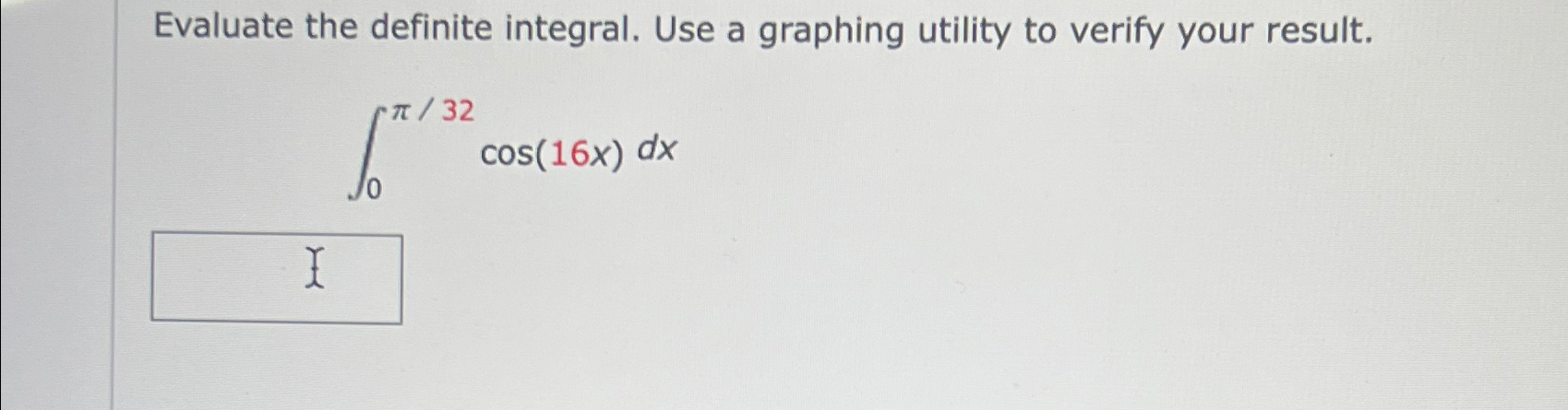 Solved Evaluate the definite integral. Use a graphing | Chegg.com