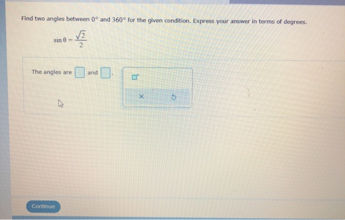 Solved Find two angles between 0 and 360° for the given | Chegg.com