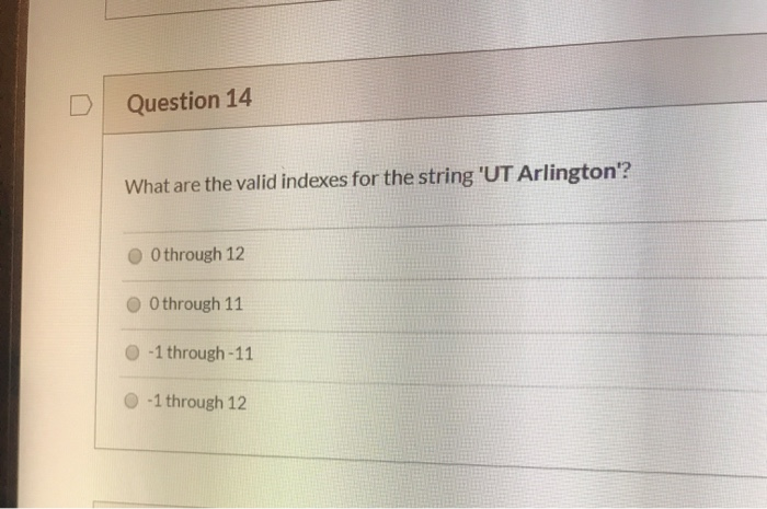 Solved Question 14 What are the valid indexes for the string | Chegg.com Solved Question 14 What are the valid indexes for the string | Chegg.com