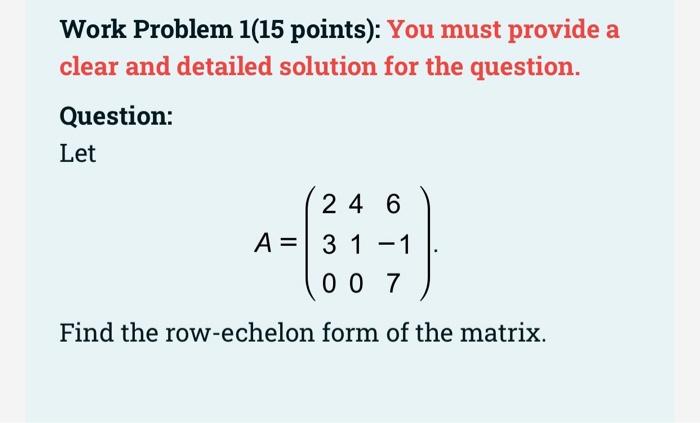 Solved Work Problem 1(15 points): You must provide a clear | Chegg.com