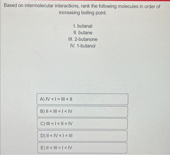 Solved Based on intermolecular interactions, rank the | Chegg.com