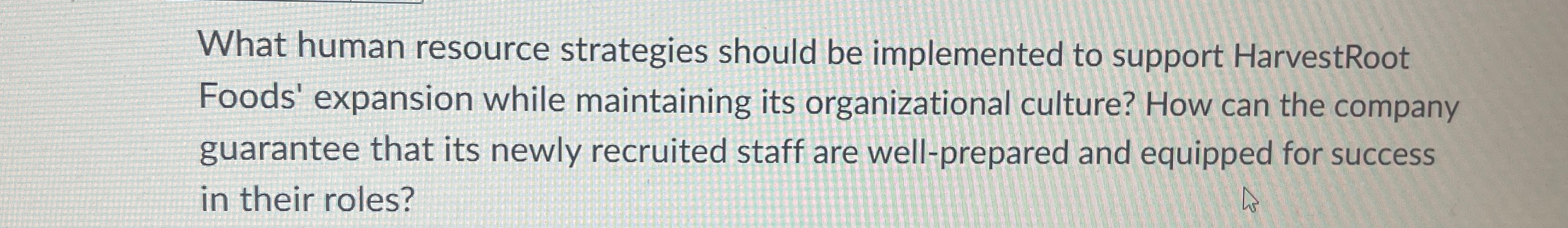 Solved What human resource strategies should be implemented | Chegg.com