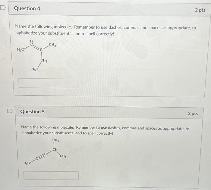 Solved Name the following molecule. Remember to use dashes, | Chegg.com