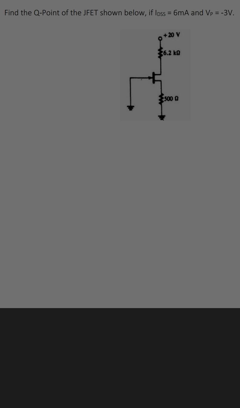 Solved Find the Q-Point of the JFET shown below, if loss = | Chegg.com