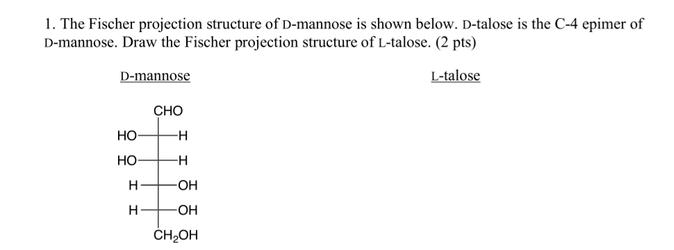 Solved 1. The Fischer projection structure of D-mannose is | Chegg.com