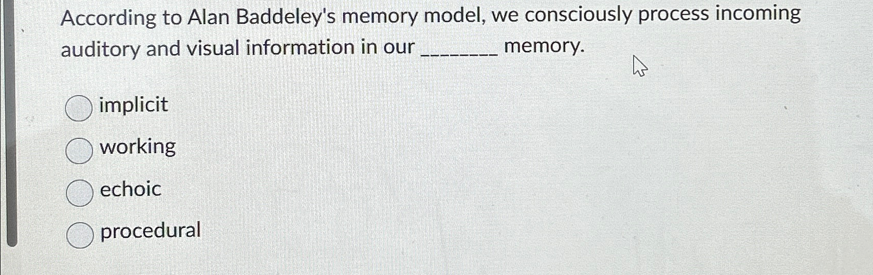 Solved According to Alan Baddeley's memory model, we | Chegg.com