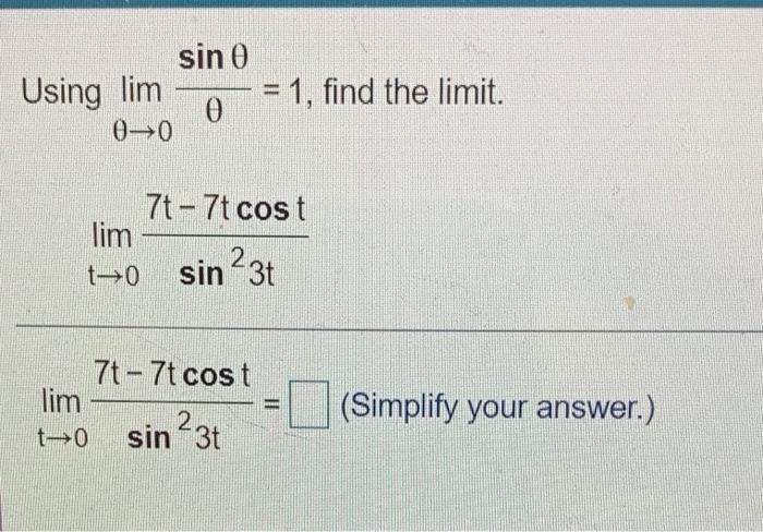 Solved sin 0 Using lim = 1, find the limit. 0 0-0 7t-7t cost | Chegg.com