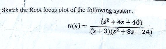 Solved Sketch the Root locus plot of the following | Chegg.com